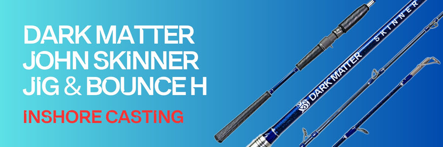 Dark Matter John Skinner Jig and Bounce Casting Rods - J&H Tackle